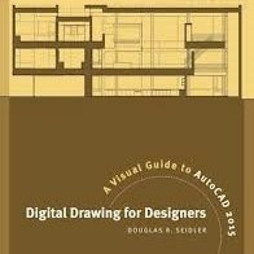 Stream Digital Drawing For Designers: A Visual Guide To AutoCAD by ...