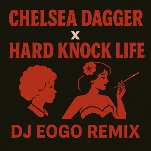 Stream The Fratellis - Chelsea Dagger x It's a Hard Knock Life (DJ Eogo ...