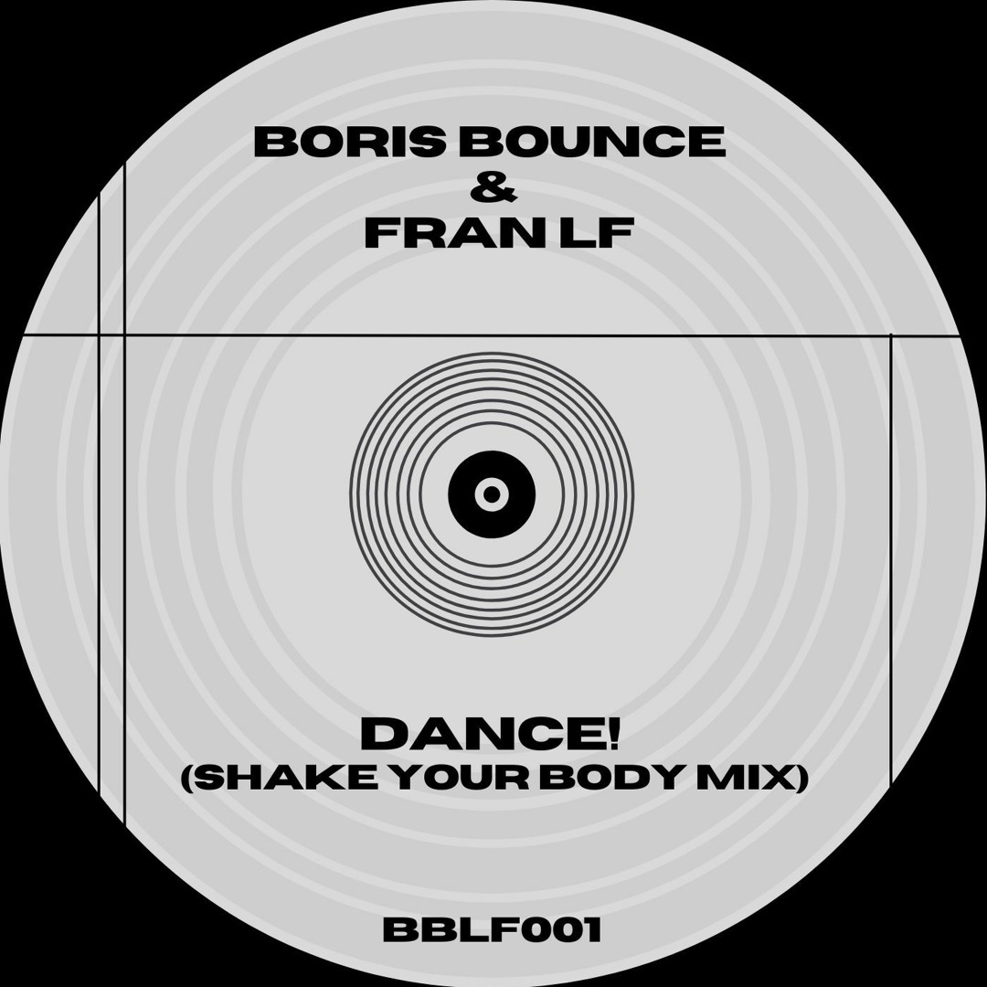 Stream [FREE DL] FRAN LF & BORIS BOUNCE - DANCE! (SHAKE YOUR BODY MIX ...