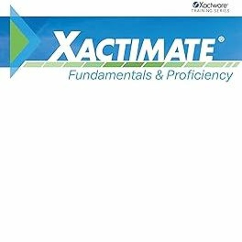 Stream ( Xactimate Fundamentals & Proficiency: Xactimate Training Workbook (Xactware Training ...