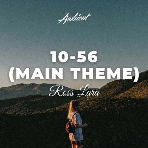 Stream Ross Lara - 10-56 (Main Theme) by AmbientMusicalGenre | Listen ...