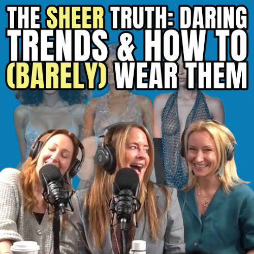 Stream The Sheer Truth: Daring Trends and How to (Barely) Wear Them by ...