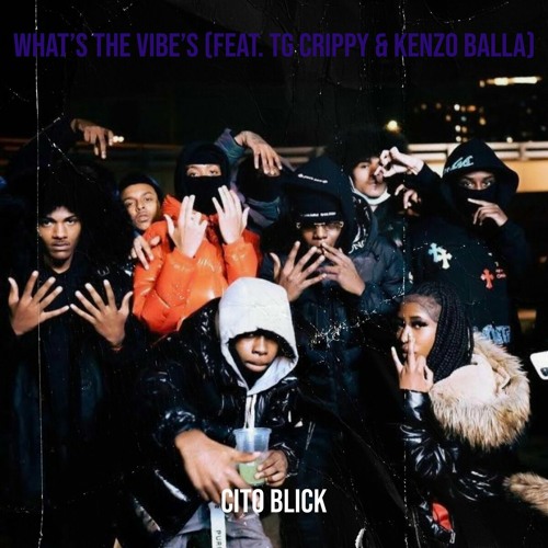 Stream Cito Blick & TG Flockaa & Kenzo Balla — What’s the Vibe’s by TG ...