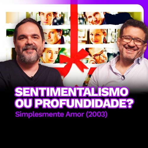 Stream Sentimentalismo Ou Profundidade | CINE 5º - Simplesmente Amor ...