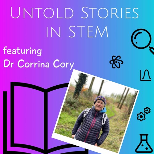Stream Untold Stories in STEM: An Interview with Dr Corrina Cory by ...
