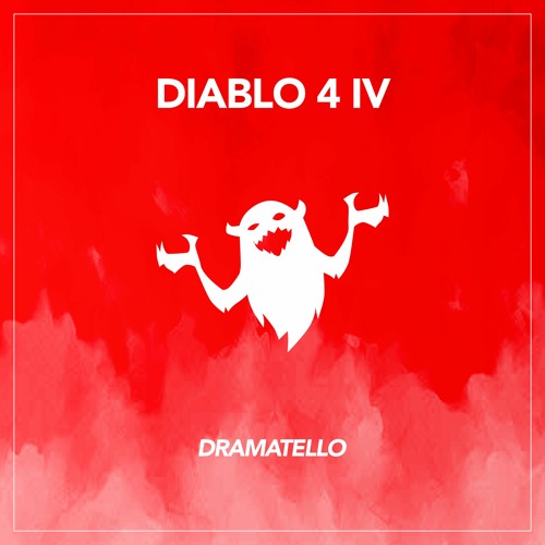 Stream Diablo 4 IV by Dramatello | Listen online for free on SoundCloud