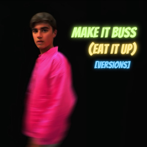 Stream MAKE IT BUSS (EAT IT UP) [SPED UP VER.] by Brayden Pelizza ...