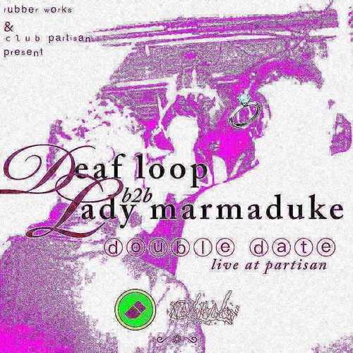 Stream rubber works x club partisan: 𝒹𝑜𝓊𝒷𝓁𝑒 𝒹𝒶𝓉𝑒 - deaf loop b2b lady ...