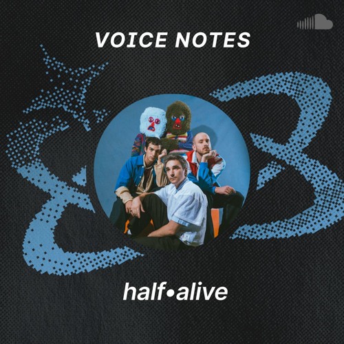 Stream SoundCloud Stories | Listen to Voice Notes: half•alive playlist ...