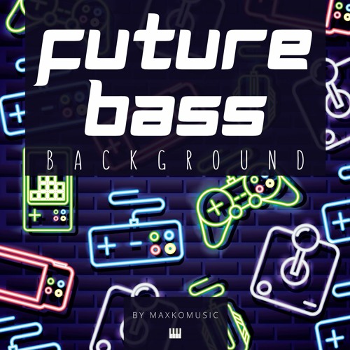 Stream Future Bass Backgroud | Instrumental Background Music | Dubstep ...