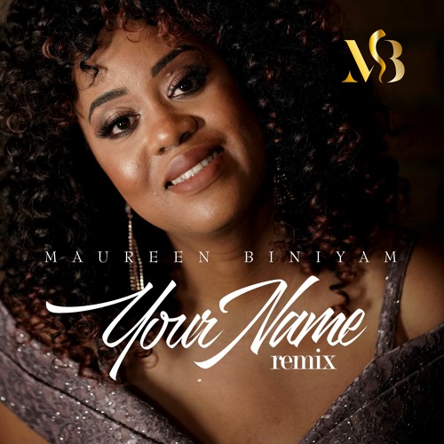 Stream Your Name ( REMIX) by Maureen Biniyam | Listen online for free ... Stream Your Name ( REMIX) by Maureen Biniyam | Listen online for free ...