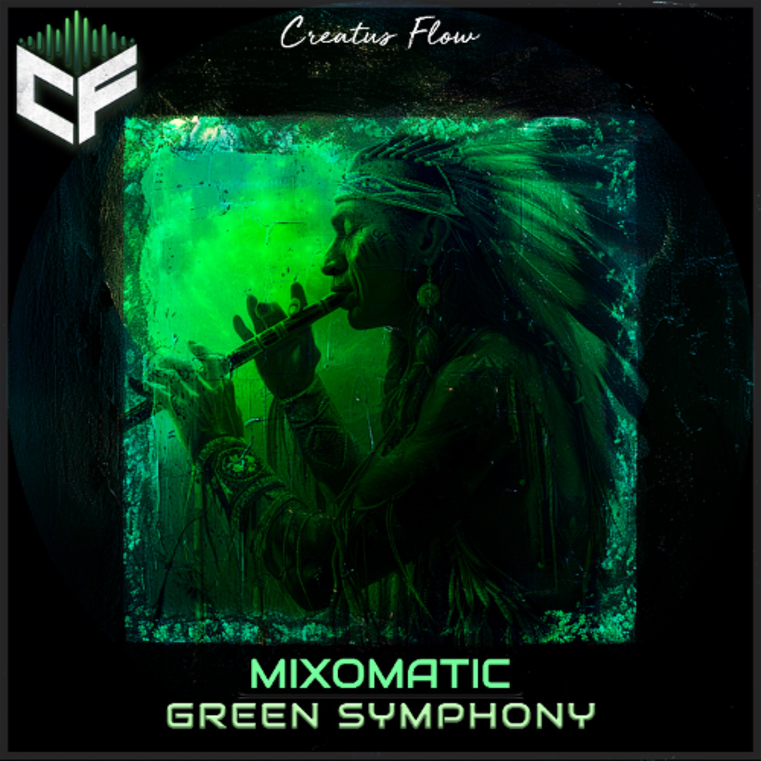 Stream Mixomatic - Green Symphony (Original Mix) Preview by Creatus Flow | Listen online for ...