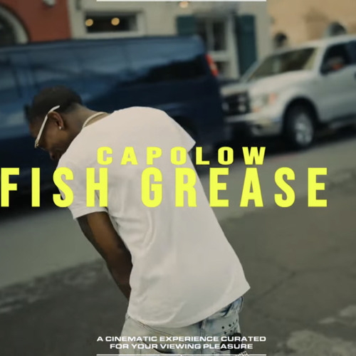 Stream Capolow - FISH GREASE by Exclusive Slaps | Listen online for ...