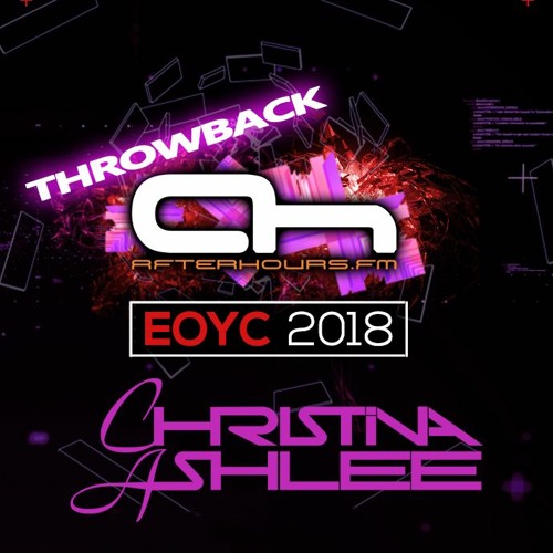 Stream THROWBACK: Christina Ashlee - End of Year Countdown 2018 (AHFM ...