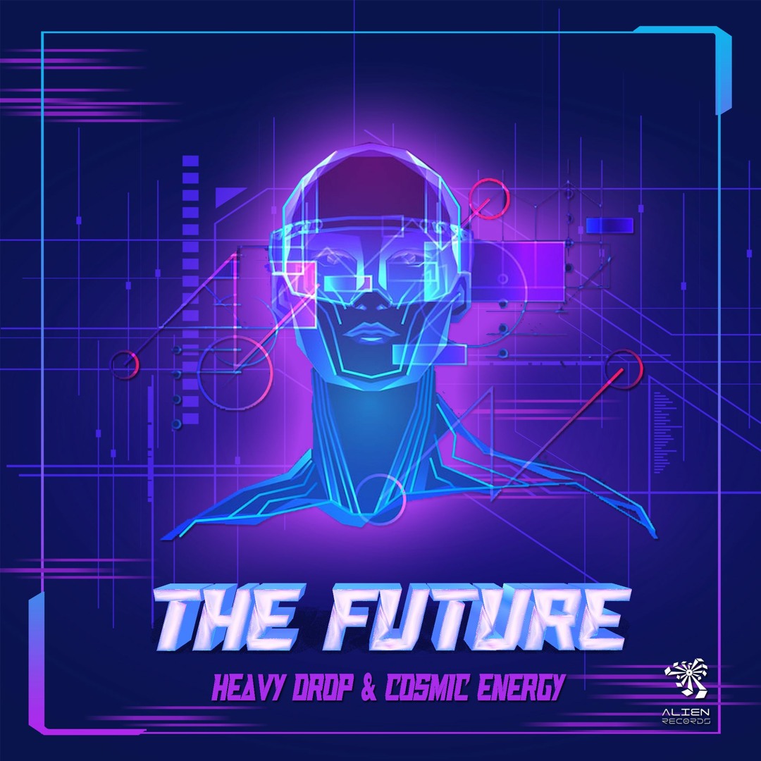 Stream Heavy Drop & Cosmic Energy - The Future (OUT NOW) by Heavy Drop ...