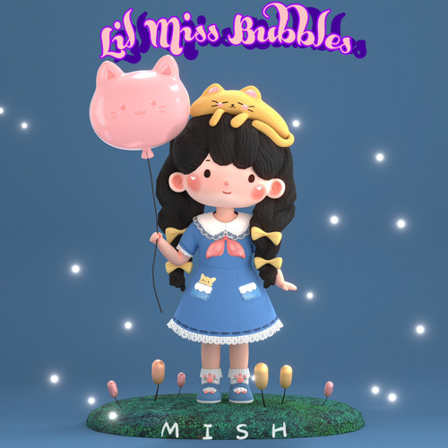 Stream Lil Miss Bubbles by MISH | Listen online for free on SoundCloud