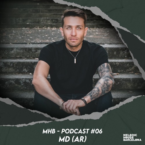 Stream MD (AR) - MHB Podcast #06 by Melodic House Barcelona | Listen ...