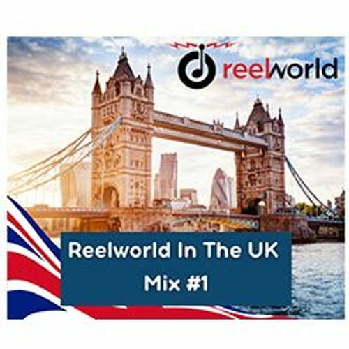 Stream NEW: Reelworld In The UK Mix #1 - 04 08 23 by Radio Jingles ...