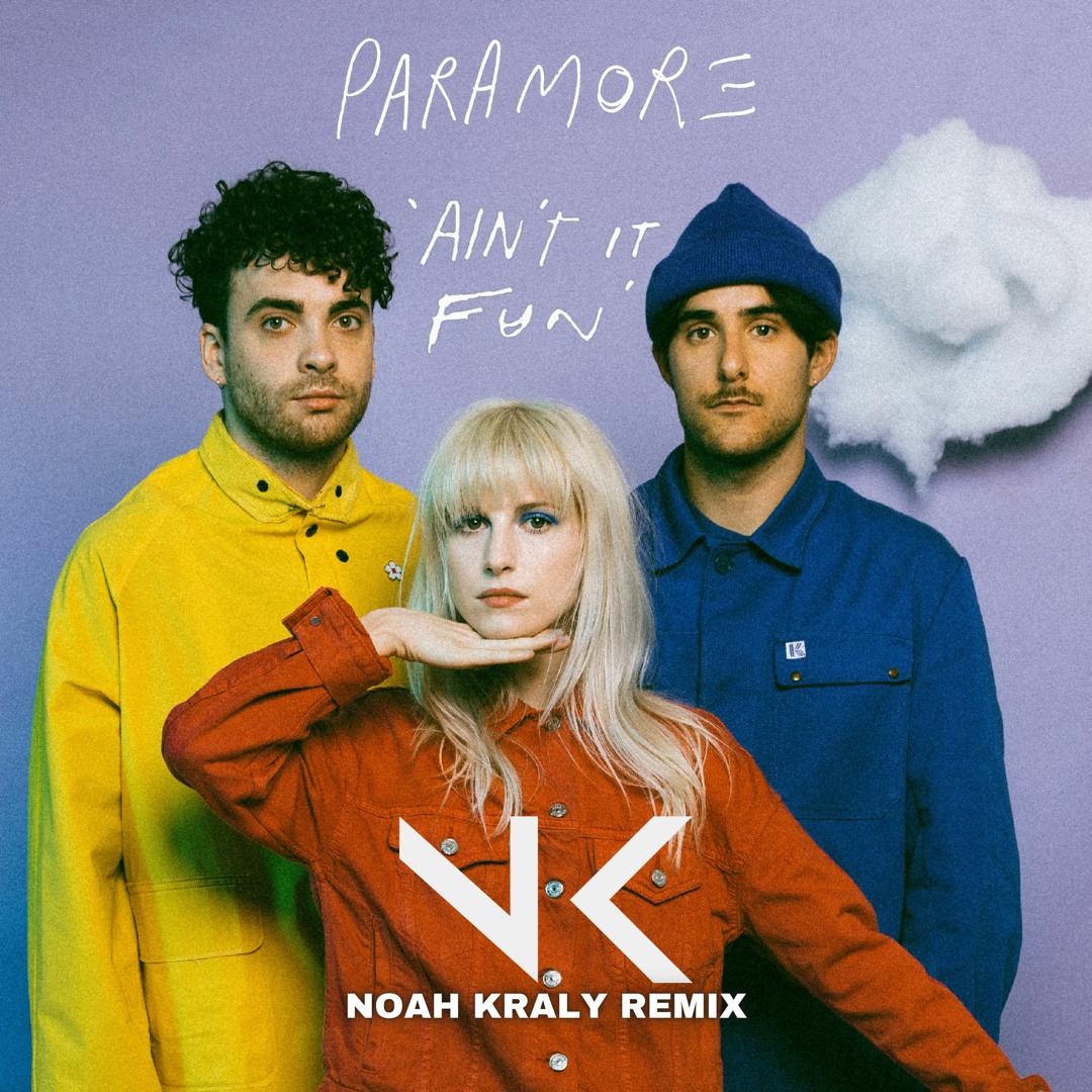 Stream Paramore - Ain't It Fun [NOAH KRALY REMIX] by Noah Kralyevich | Listen online for free on ...