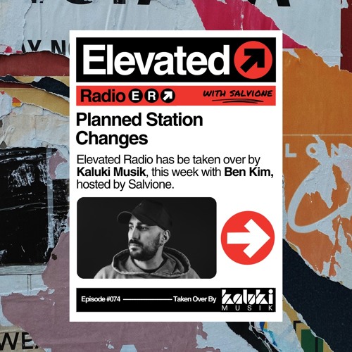 Stream ELEVATED Radio Ep. 074 - Kaluki Takeover - Ben Kim by Salvione ...