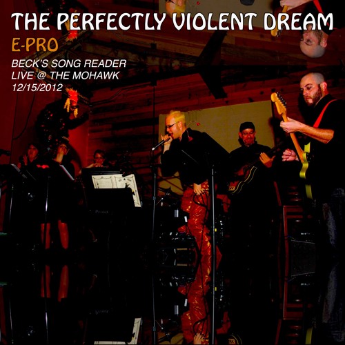 Stream The Perfectly Violent Dream - E-Pro (Live Beck Cover) by ...