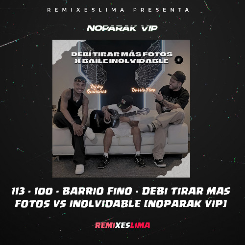 Stream 113 - 100 - BARRIO FINO - Debi Tirar Mas Fotos Vs Inolvidable (Reparto) [NOPARAK Vip] by ...