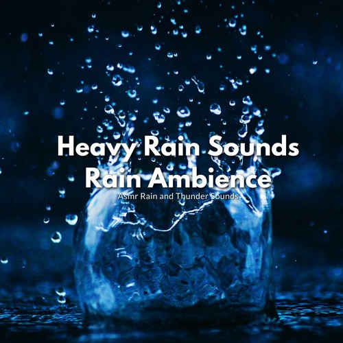 Stream Heavy Spring Rain by Asmr Rain and Thunder Sounds | Listen ...