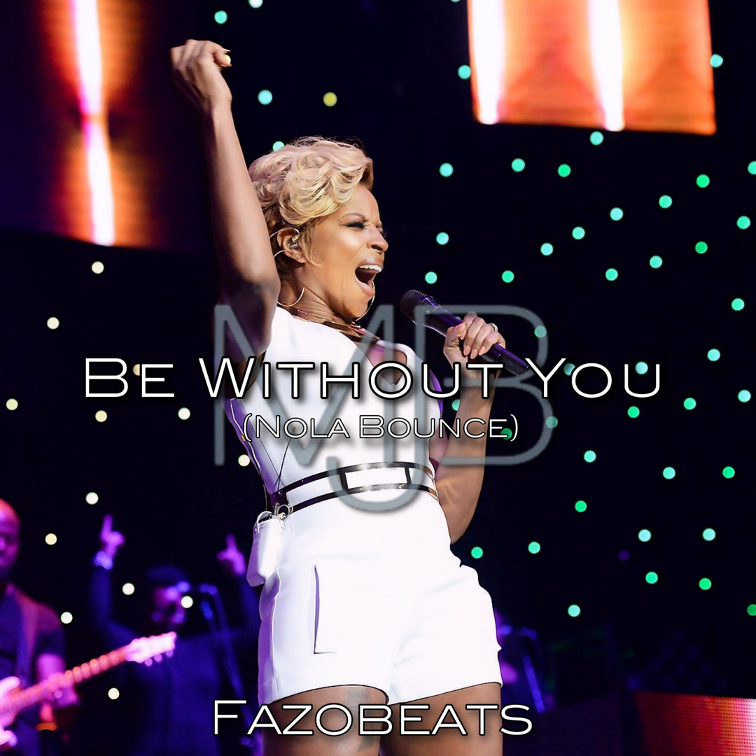 Stream Be Without You (Nola Bounce) [fazobeats] by LUVVFAZO | Listen ...