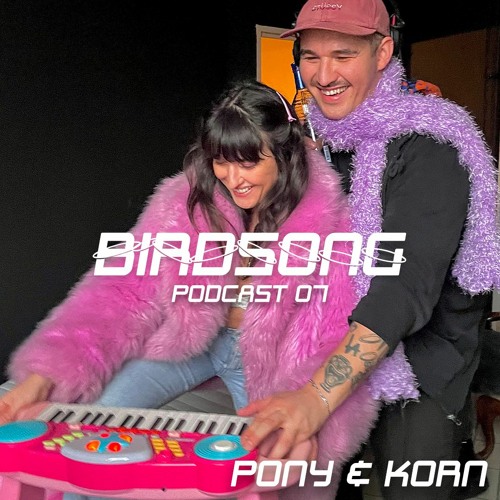 Stream Birdsong Podcast 07 - Pony & Korn by Birdsong | Listen online ...