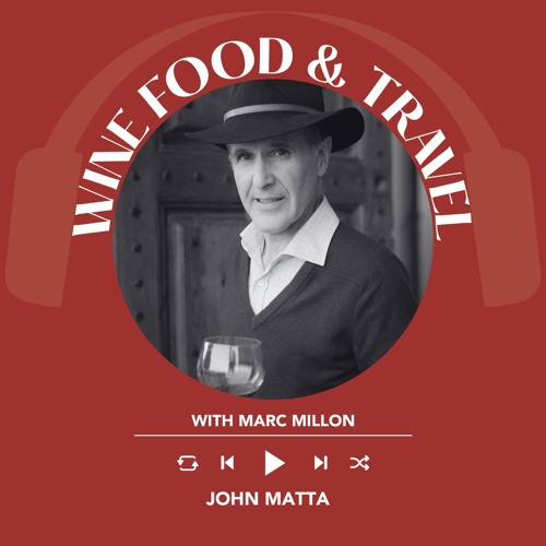Stream episode Ep. 1954 John Matta | Wine, Food & Travel With Marc Millon by Italian Wine ...