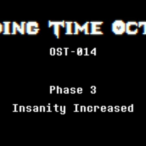 Stream 【Ending Time Octet】(Phase 3e)Insanity Increased by cross ...