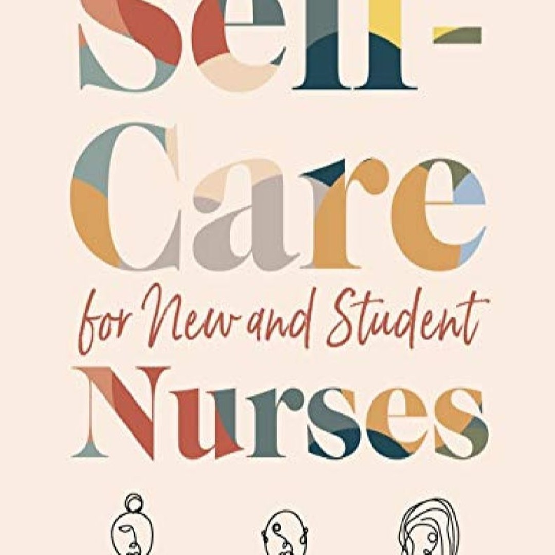 Stream Download⚡PDF Self-Care for New and Student Nurses from mokello ...