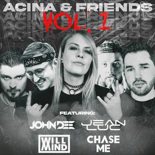 Stream Acina And Friends Mashup Pack Vol 1 Ft Jean Luc Chase Me Will