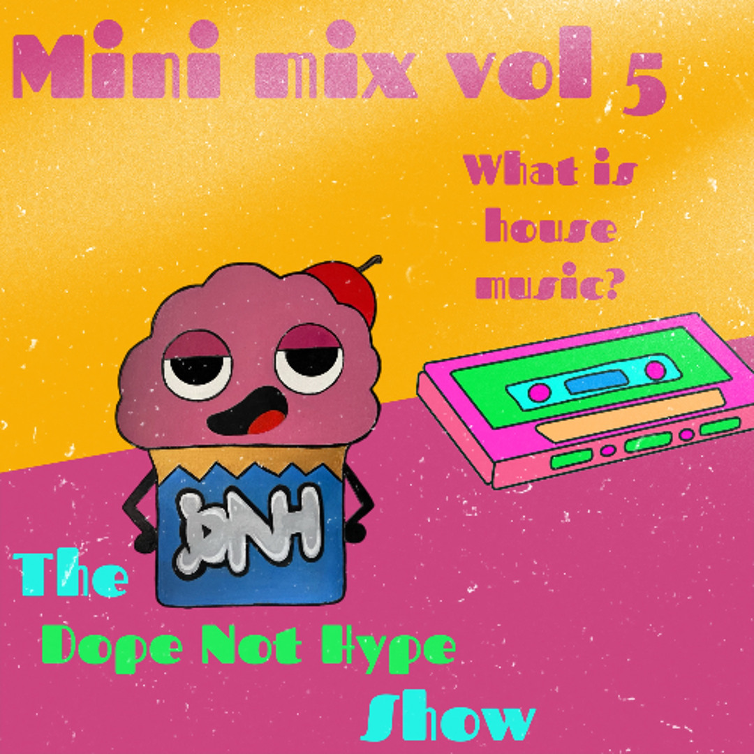 Stream Mini mix vol 5 by DOPE NOT HYPE SHOW (D.N.H) | Listen online for ...