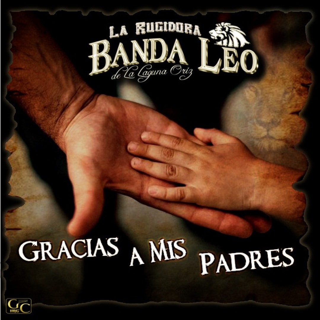 Stream Gracias a Mis Padres by La Rugidora Banda Leo | Listen online ...