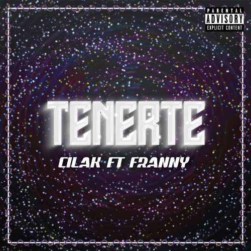 Stream tenerte (feat. FRANNY) by CILAK | Listen online for free on ...