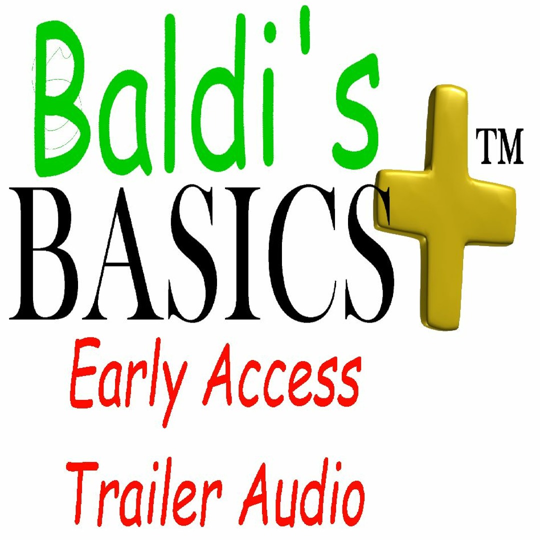 Stream Baldi's Basics Plus Early Access Trailer Audio by ...