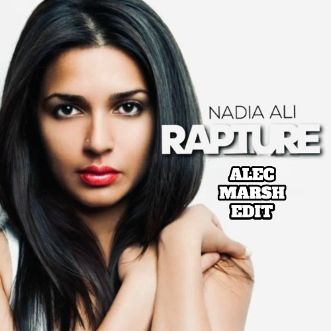 Stream Nadia Ali - Rapture (Alec Marsh Edit) by Alec Marsh | Listen online for free on SoundCloud