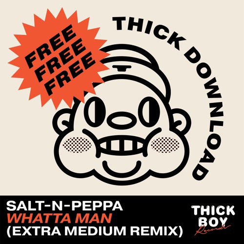 Stream Salt-N-Peppa - Whatta Man (Extra Medium Remix) by Thick Boy ...