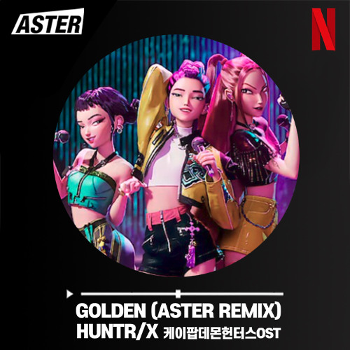 Stream HUNTR/X-"GOLDEN"(ASTER REMIX) by DJ ASTER | Listen online for ...