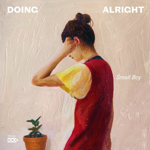Stream Doing Alright by Small Boy | Listen online for free on SoundCloud