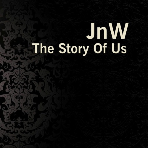 Stream The Story Of Us (Original Song) by JnW | Listen online for free ...