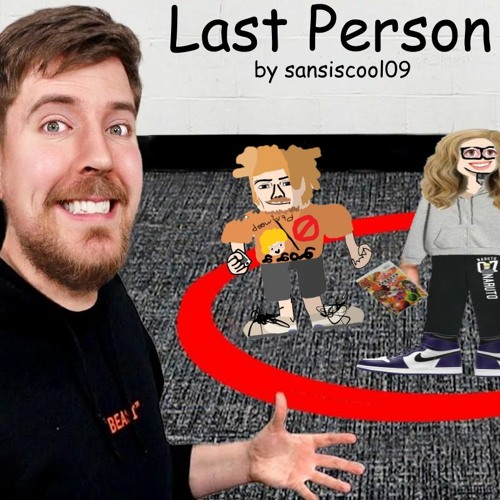 Stream Last Person by sansiscool09 | Listen online for free on SoundCloud