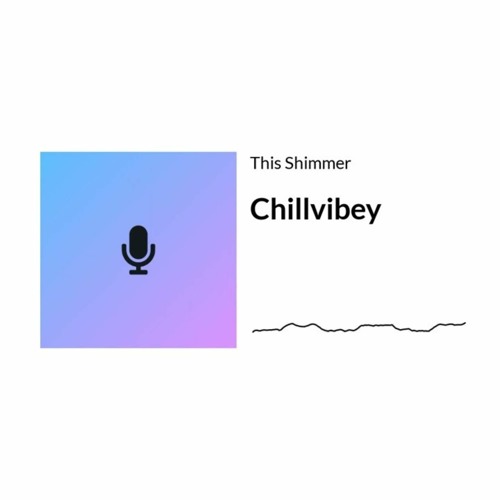Stream This Shimmer by Chillvibey | Listen online for free on SoundCloud