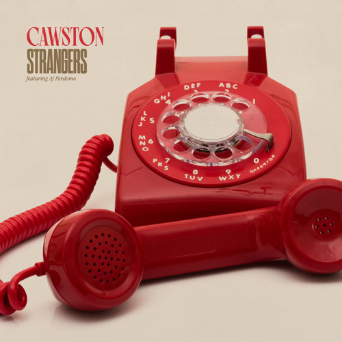 Stream Strangers (feat. AJ Perdomo) by Cawston | Listen online for free on SoundCloud