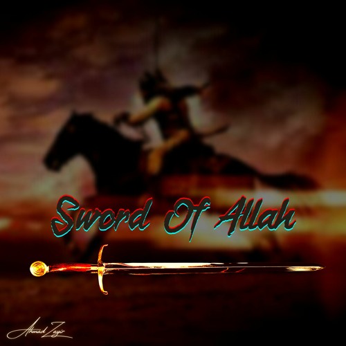 Stream Sword Of Allah by Ahmad Zayir (I.N.G.) | Listen online for free ...