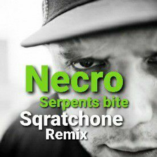 Stream NECRO SERPENTS BITE - SQRATCHONE REMIX.wav by SQRATCHONE ... Stream NECRO SERPENTS BITE - SQRATCHONE REMIX.wav by SQRATCHONE ...