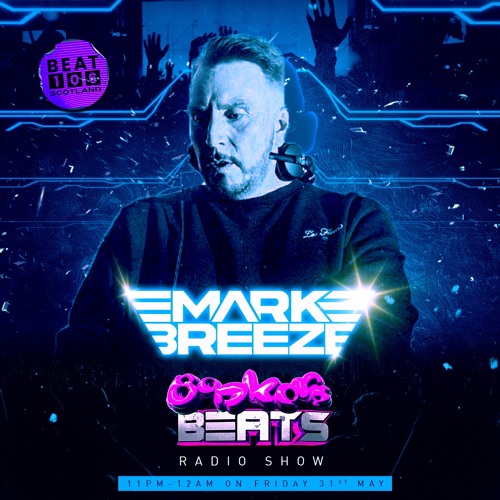 Stream Bonkers Beats #153 on Beat 106 Scotland with Mark Breeze 070624 ...