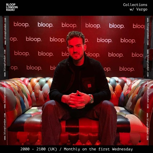 Stream Collections w/ Vargo - 03.05.23 by Bloop London Radio | Listen ...