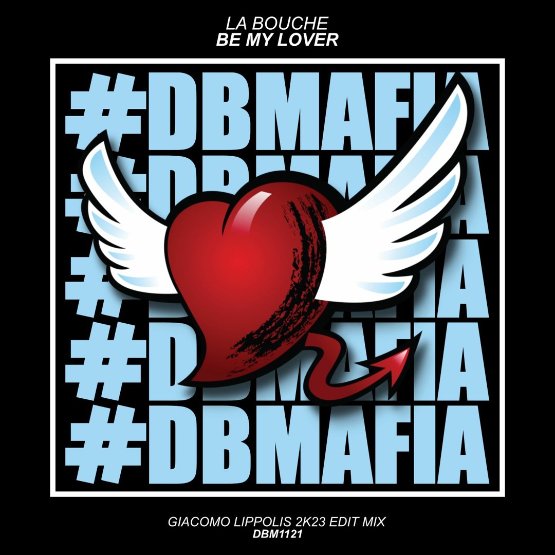 Stream La Bouche - Be My Lover (Giacomo Lippolis 2K23 Edit Mix) [BUY=FREE DOWNLOAD] by DBMAFIA ...